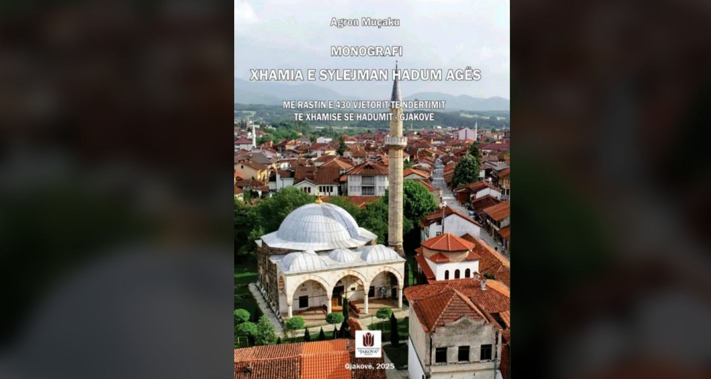 Promovohet monografia për Xhaminë e Hadumit në Gjakovë - ObserverKult